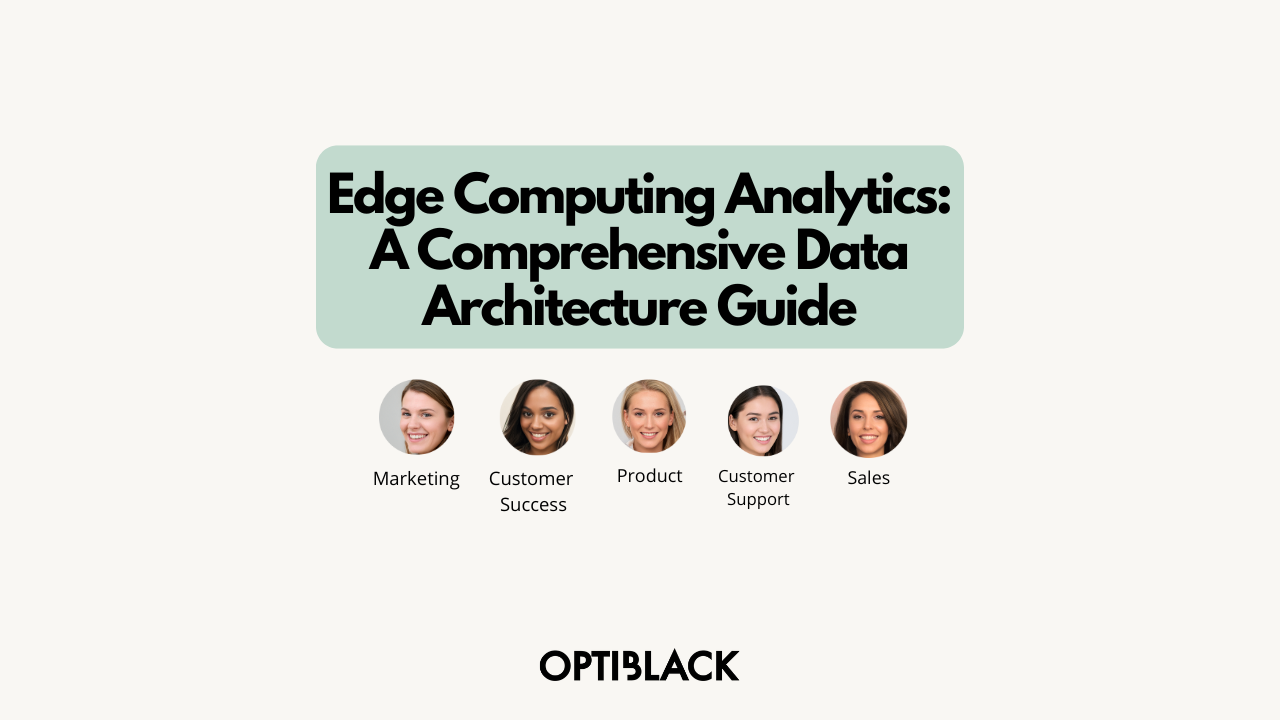 Edge Computing Analytics: A Comprehensive Data Architecture Guide